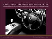 How do smart people make healthy decisions?